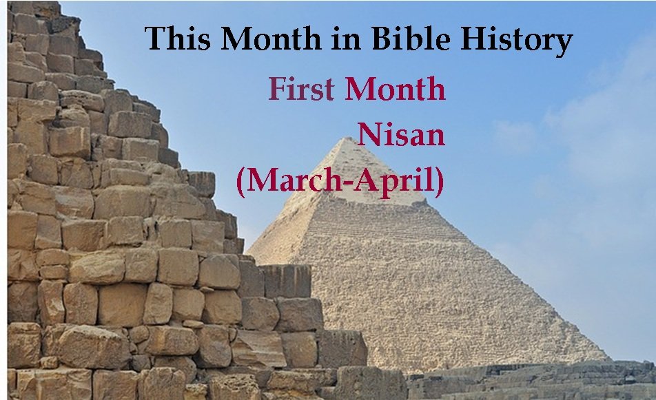 1st Month – Nisan: This Month in Bible History - GodTime