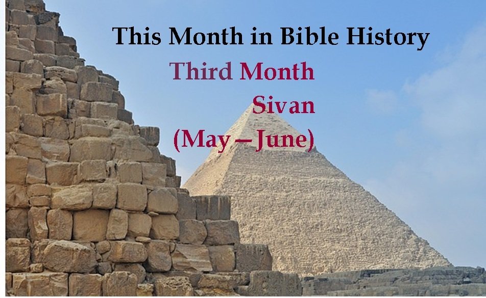 3-Sivan: This Month in Bible History - GodTime